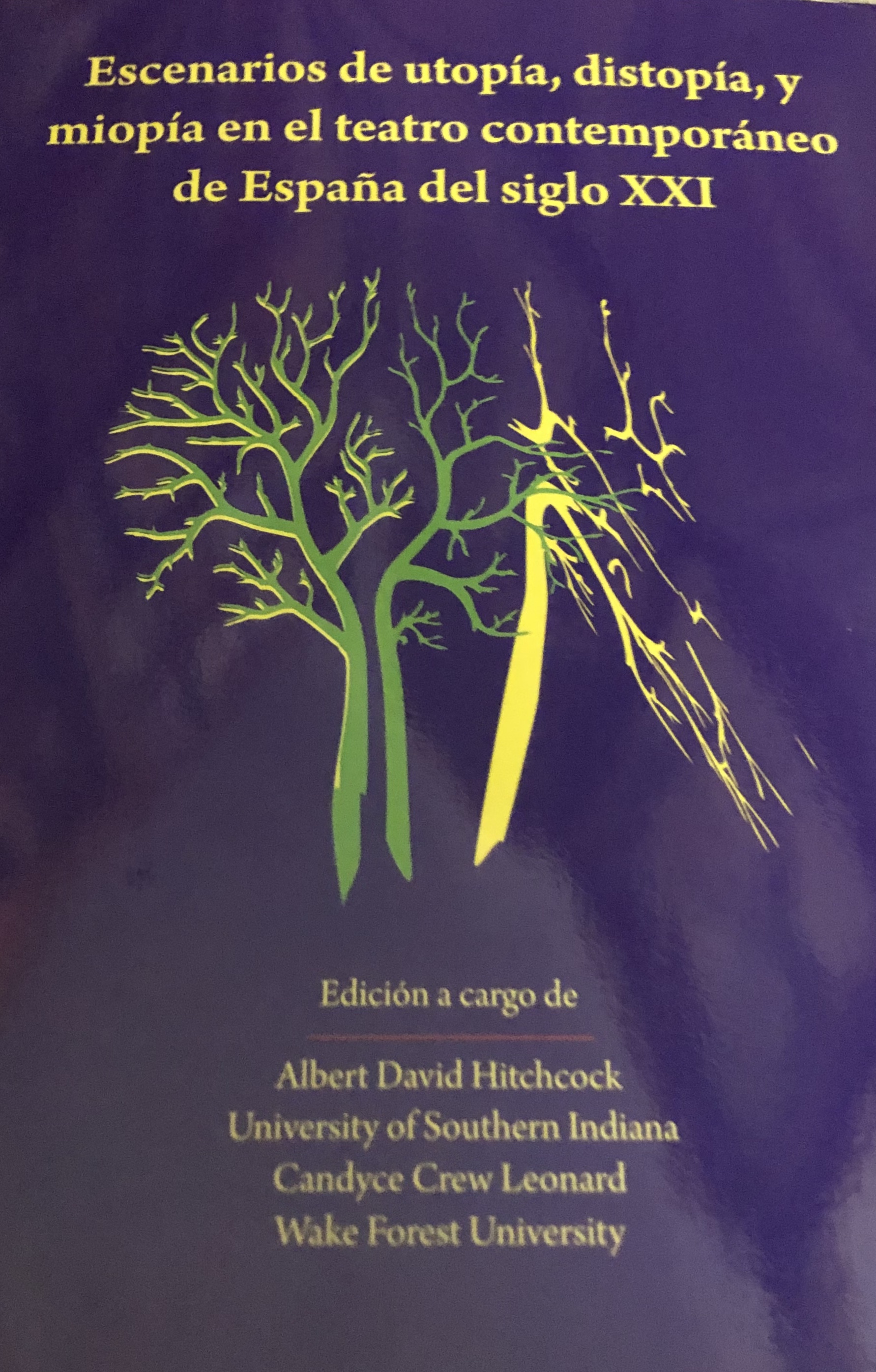 Escenarios de utopía, distopía, y miopía en el teatro contemporáneo de ...